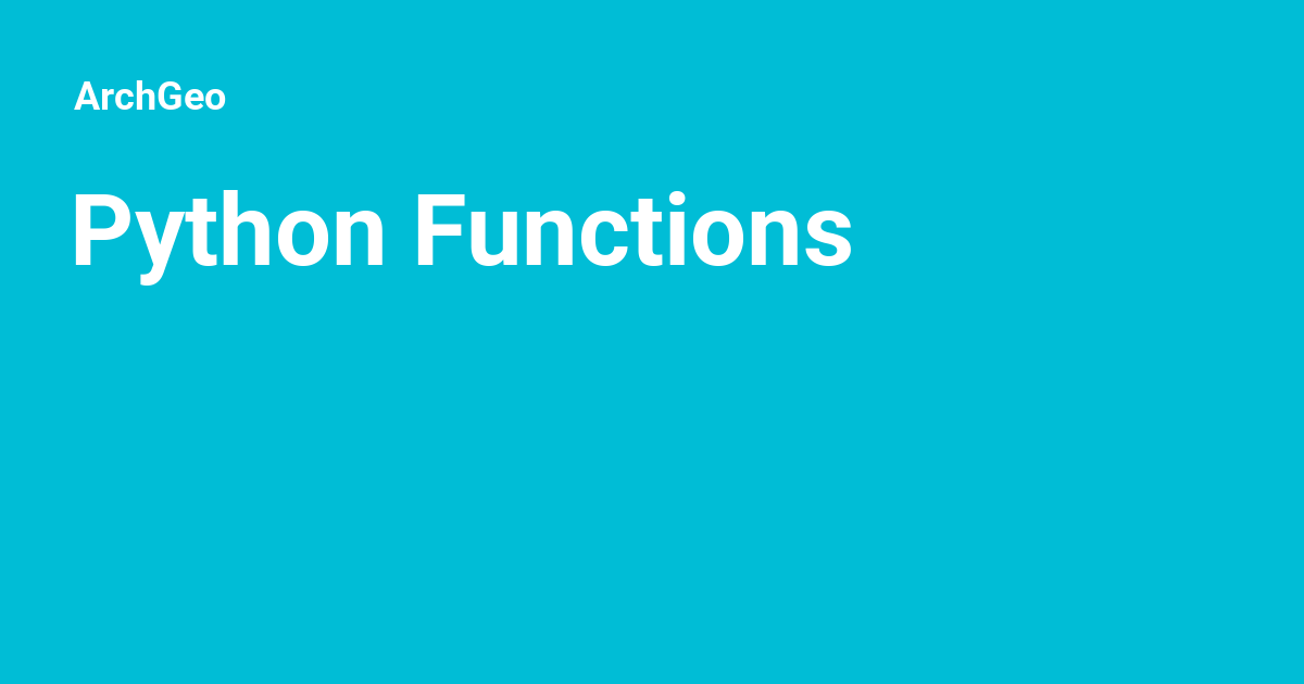 Python Functions - ArchGeo